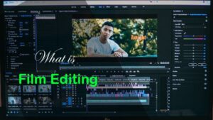 Film Editing | Techniques, Process & Importance