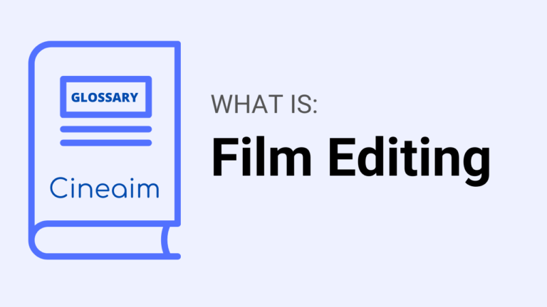 Film Editing | Techniques, Process & Importance