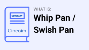 Whip Pan (Swish Pan) | Fast Camera Movement In Filmmaking